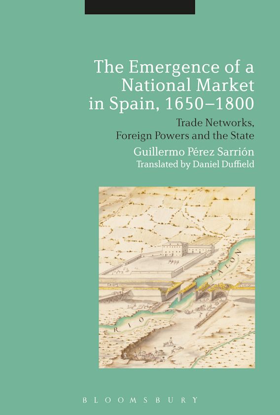 The Emergence of a National Market in Spain, 1650-1800: Trade Networks ...