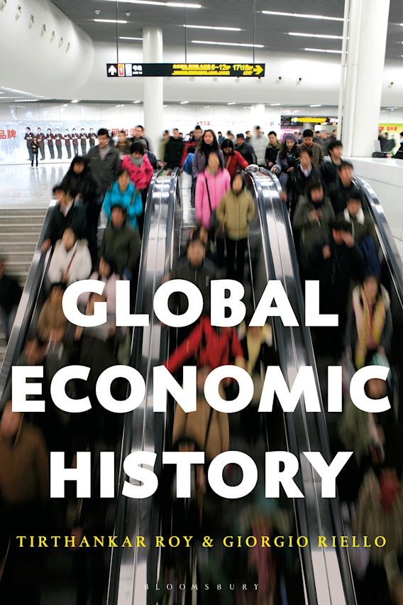 Global Economic History: : Tirthankar Roy: Bloomsbury Academic