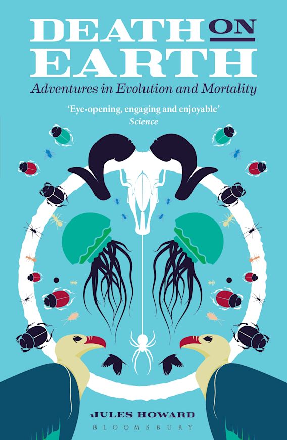 Death on Earth: Adventures in Evolution and Mortality: Jules Howard ...
