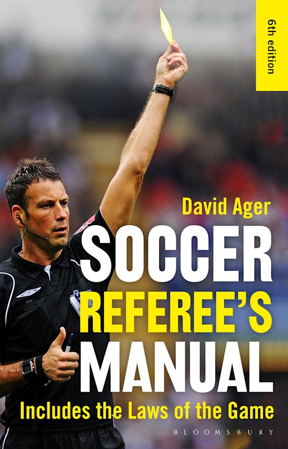 The Soccer Referee's Manual: : David Ager: Bloomsbury Sport