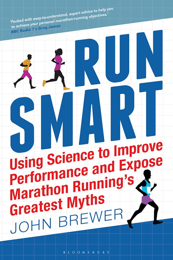 Run Smart: Using Science to Improve Performance and Expose Marathon ...