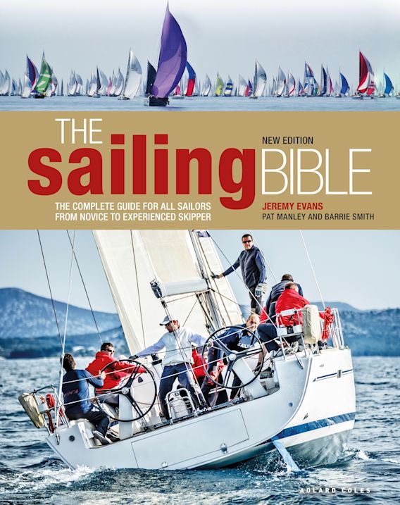 The Sailing Bible: The Complete Guide for All Sailors from Novice to ...