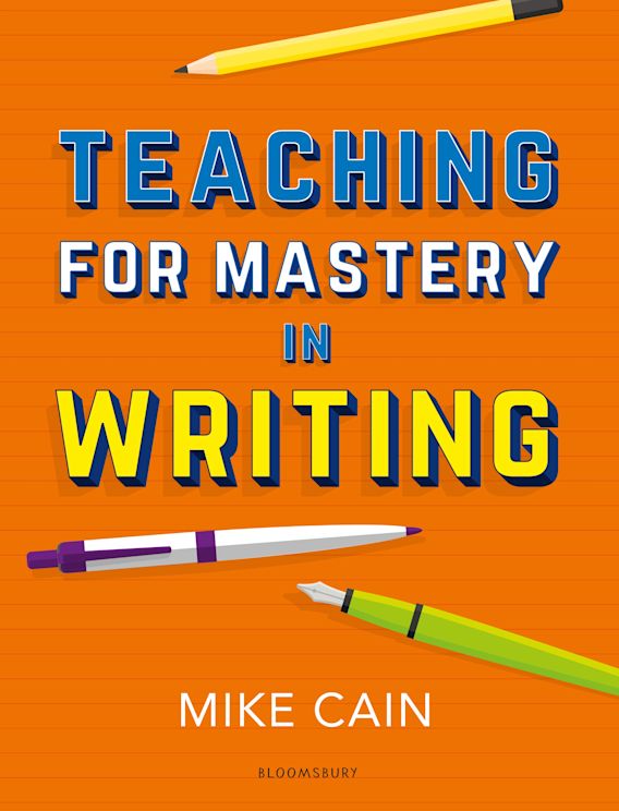 Teaching for Mastery in Writing: A strategy for helping children get ...