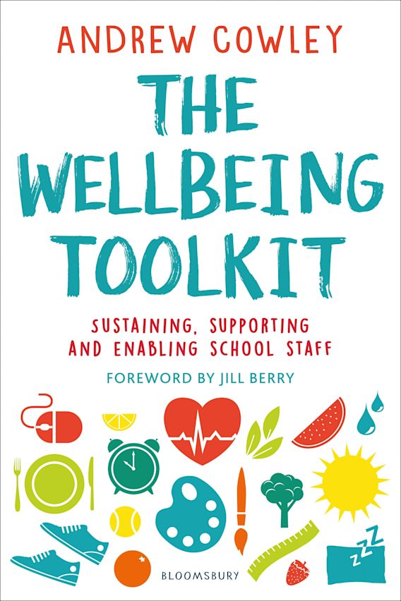 The Wellbeing Toolkit: Sustaining, supporting and enabling school staff ...