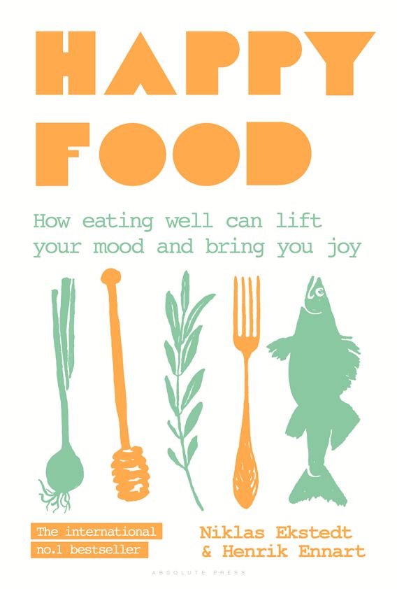 Happy Food: How eating well can lift your mood and bring you joy ...
