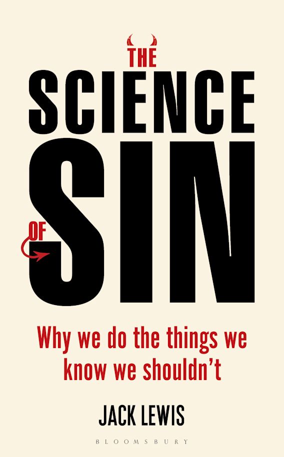 The Science of Sin: Why We Do The Things We Know We Shouldn't: Jack ...