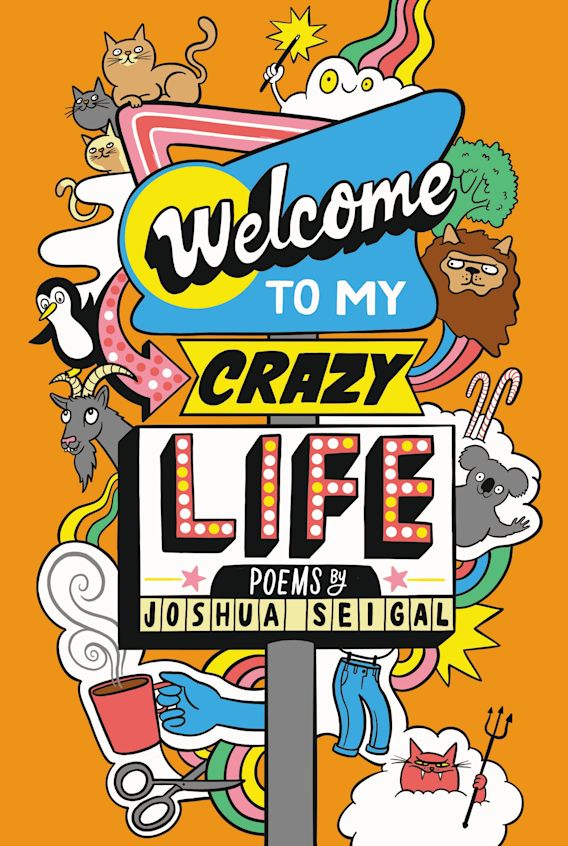 Welcome to My Crazy Life: Poems by Joshua Seigal: Joshua Seigal ...