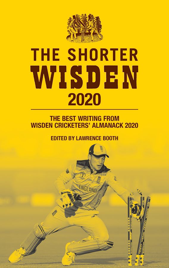 The Shorter Wisden 2020: The Best Writing from Wisden Cricketers ...