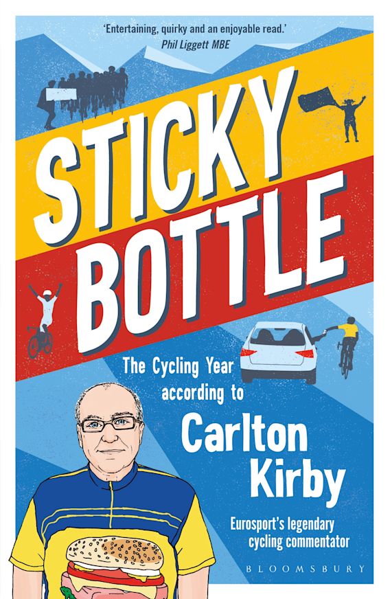 Sticky Bottle: The Cycling Year According to Carlton Kirby: Carlton ...