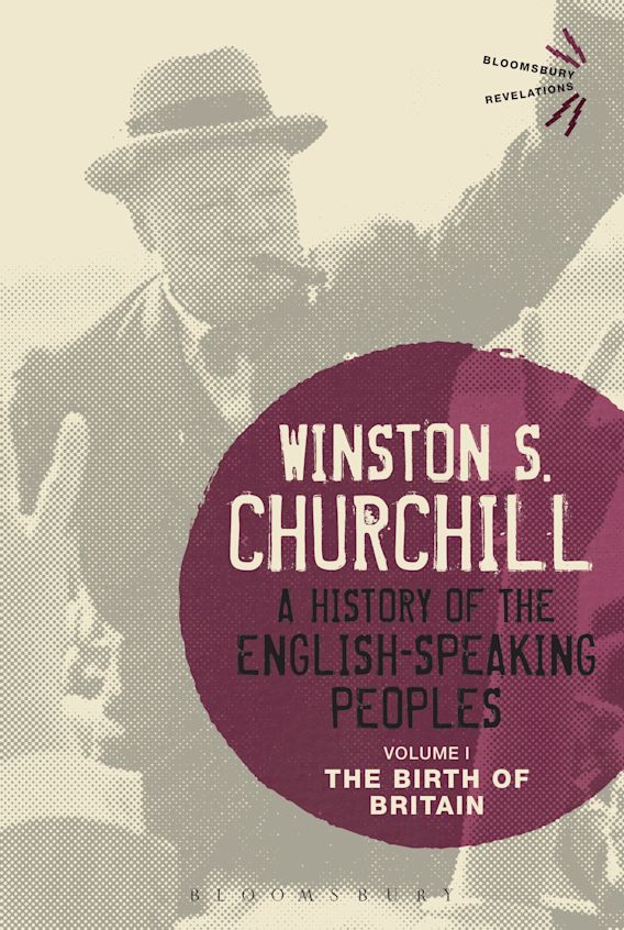 A History of the English-Speaking Peoples Volume I: The Birth of ...