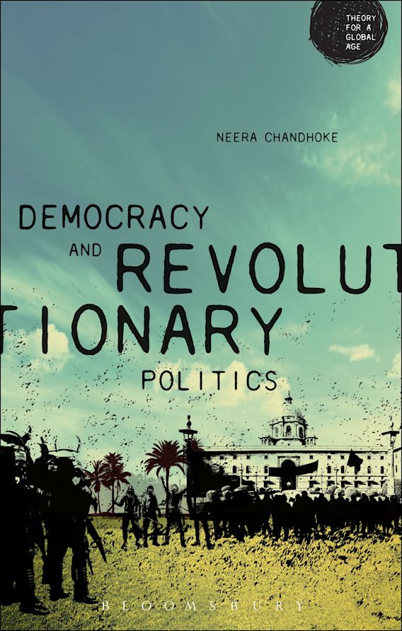 Democracy and Revolutionary Politics: : Theory for a Global Age Series ...