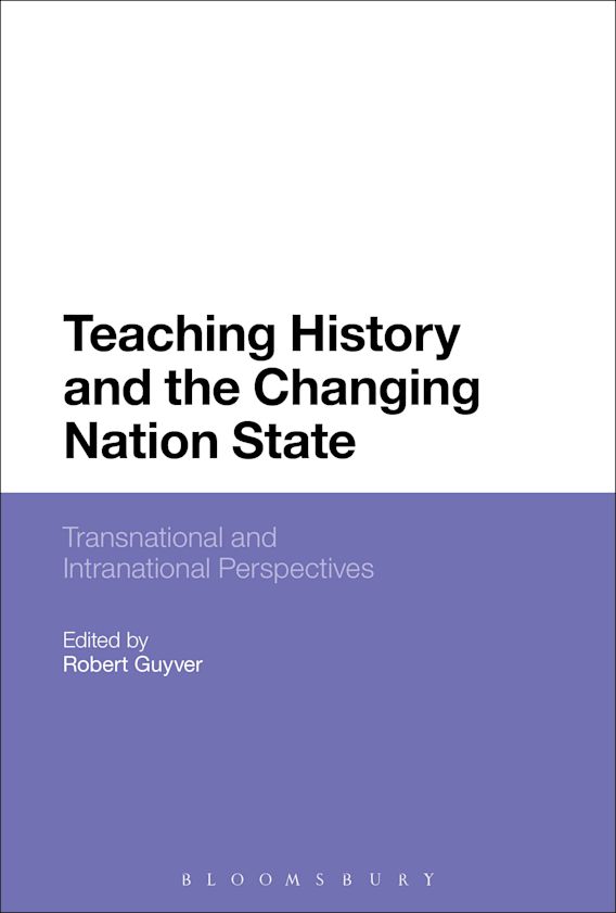 Teaching History and the Changing Nation State: Transnational and ...