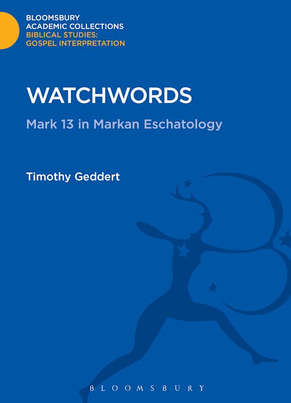 Watchwords: Mark 13 in Markan Eschatology: The Library of New Testament ...