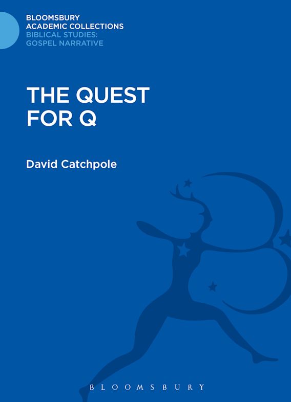 The Quest for Q: : Bloomsbury Academic Collections: Biblical Studies ...