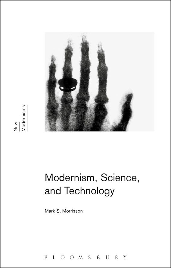 Modernism, Science, and Technology: : New Modernisms Mark S. Morrisson ...