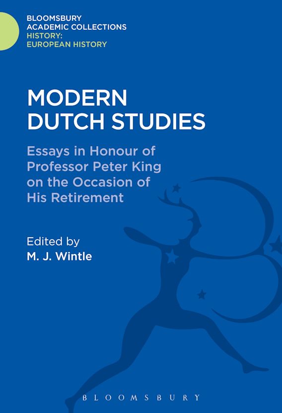 Modern Dutch Studies: Essays in honour of Professor Peter King on the ...