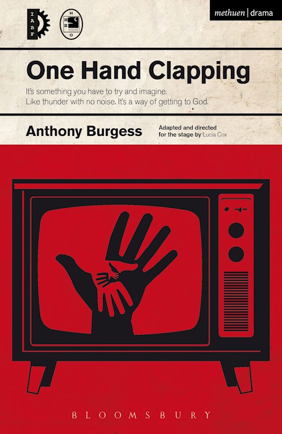 One Hand Clapping: : Modern Plays Anthony Burgess Methuen Drama