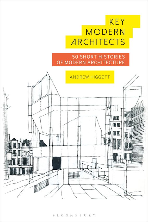 Key Modern Architects: 50 Short Histories of Modern Architecture ...