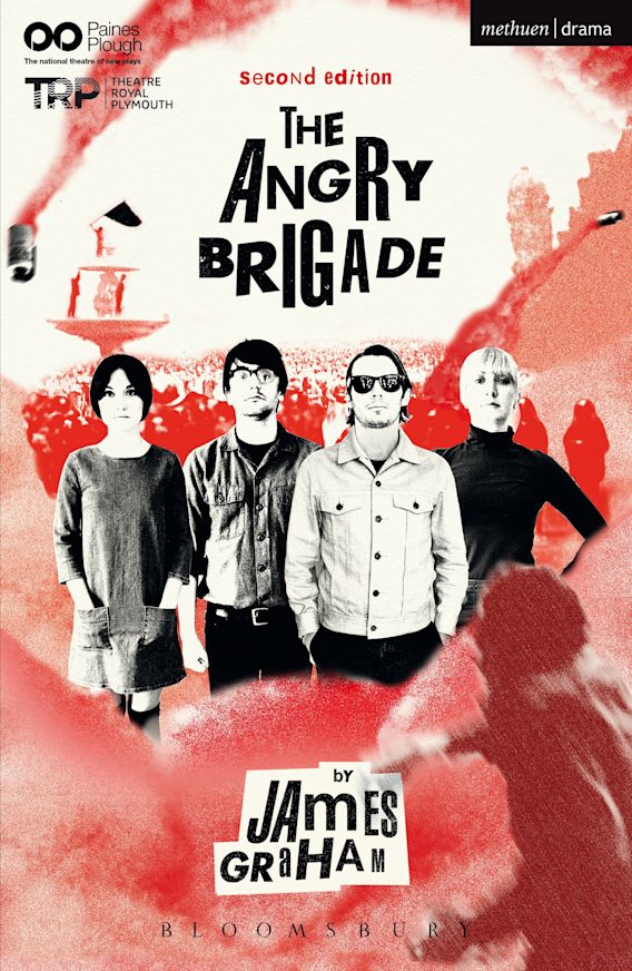 The Angry Brigade: : Modern Plays James Graham Methuen Drama