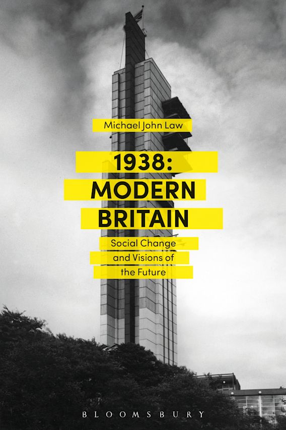1938: Modern Britain: Social Change and Visions of the Future: Michael ...