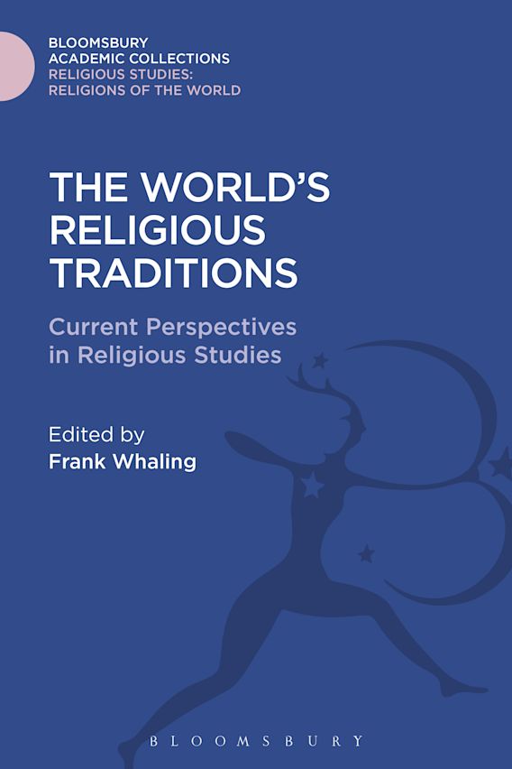 The World's Religious Traditions: Current Perspectives in Religious ...