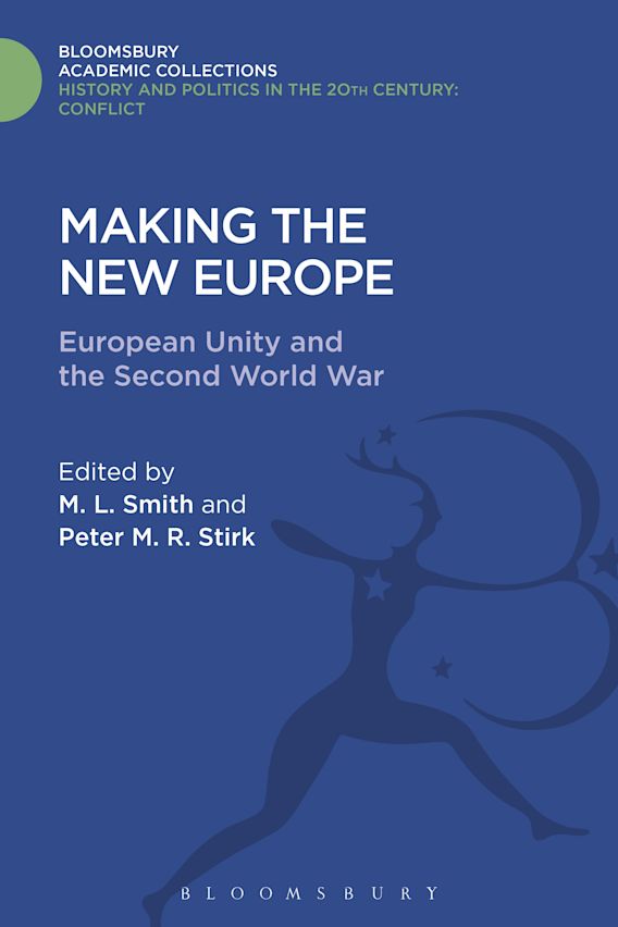 Making the New Europe: European Unity and the Second World War: History ...