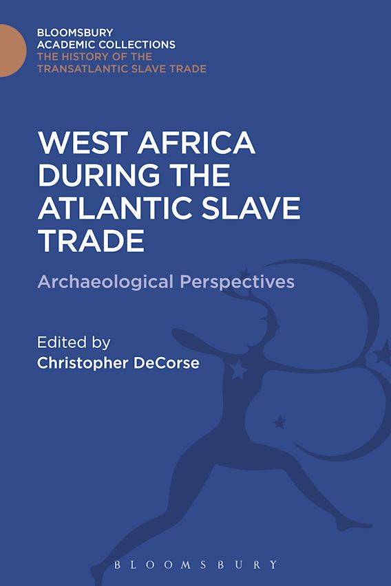 West Africa During the Atlantic Slave Trade: Archaeological ...