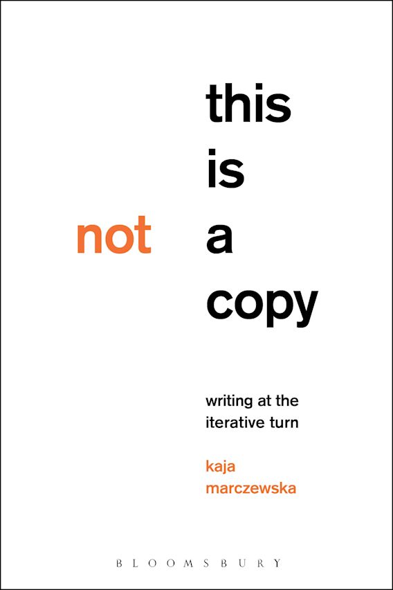 This Is Not a Copy: Writing at the Iterative Turn: Kaja Marczewska ...