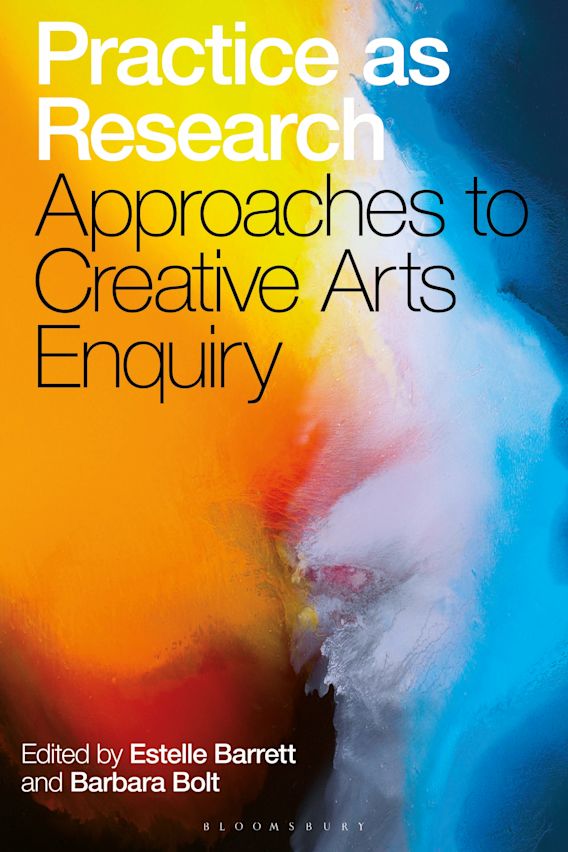 Practice as Research: Approaches to Creative Arts Enquiry: Estelle ...