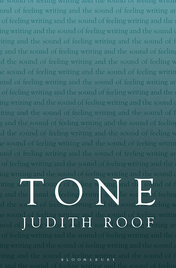 Tone: Writing and the Sound of Feeling: Judith Roof: Bloomsbury Academic