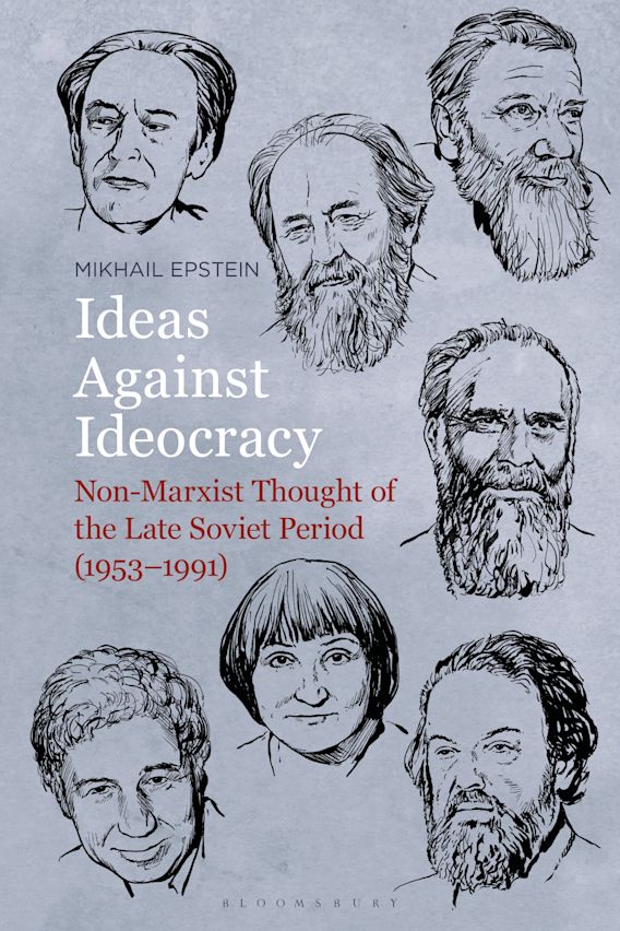Ideas Against Ideocracy: Non-Marxist Thought of the Late Soviet Period ...