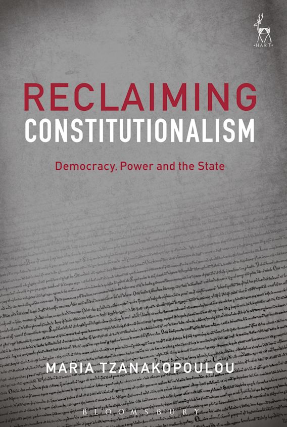 Reclaiming Constitutionalism: Democracy, Power and the State: Maria ...
