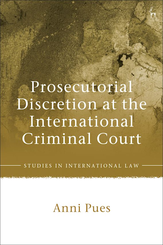 Prosecutorial Discretion at the International Criminal Court: : Studies ...