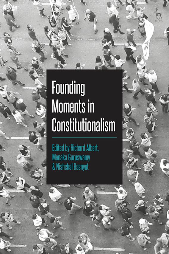 Founding Moments in Constitutionalism: : Richard Albert: Hart Publishing