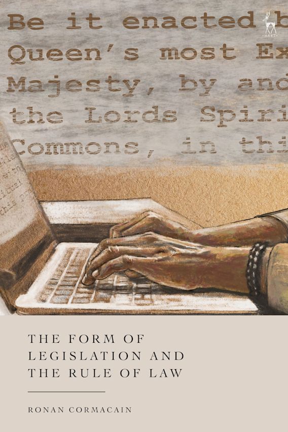The Form of Legislation and the Rule of Law: : Ronan Cormacain: Hart ...