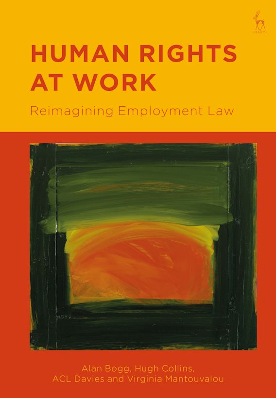 Human Rights at Work: Reimagining Employment Law: Alan Bogg: Hart ...