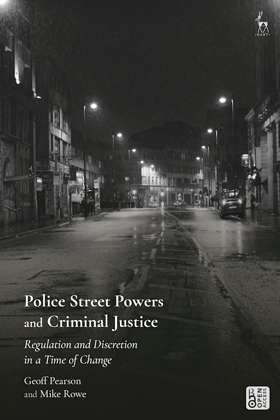 Police Street Powers and Criminal Justice: Regulation and Discretion in ...