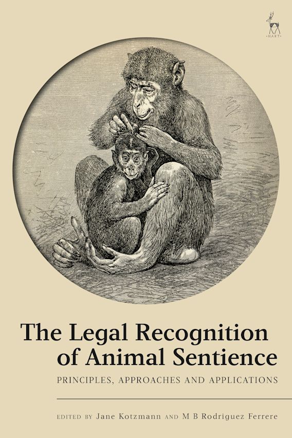 The Legal Recognition of Animal Sentience: Principles, Approaches and ...