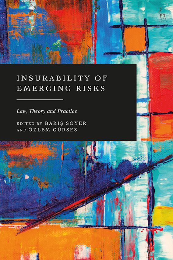 Insurability of Emerging Risks: Law, Theory and Practice: Özlem Gürses ...