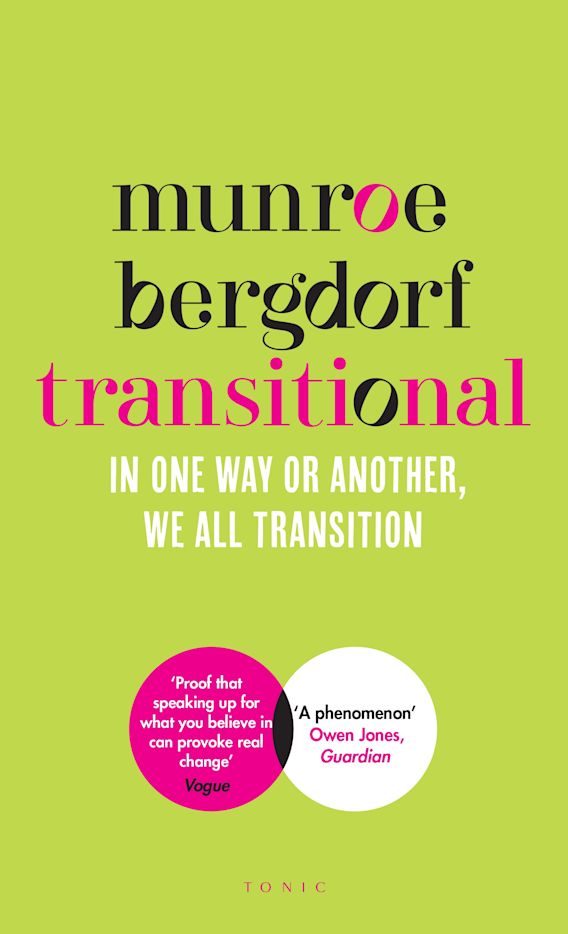 Transitional: In One Way or Another, We All Transition: Munroe Bergdorf ...
