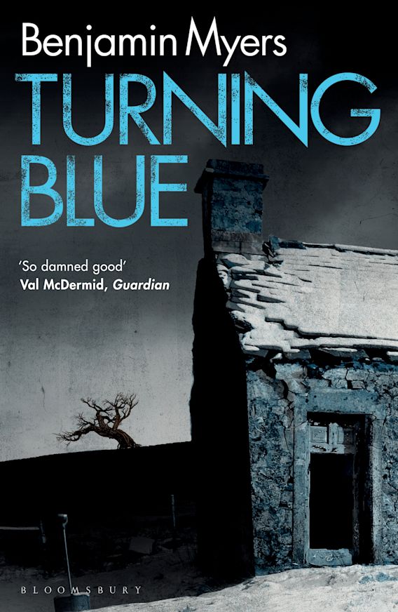 Turning Blue: : Benjamin Myers: Bloomsbury Publishing
