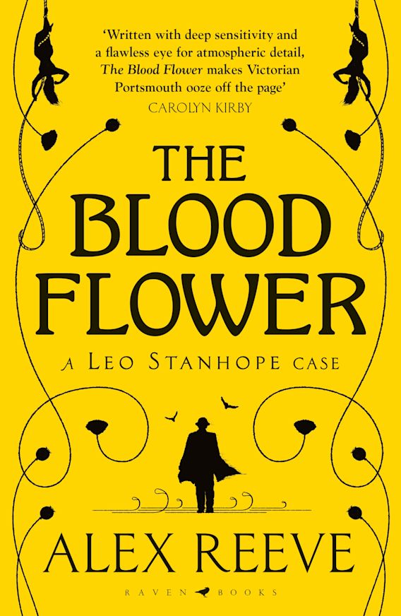 The Blood Flower: : A Leo Stanhope Case Alex Reeve Raven Books