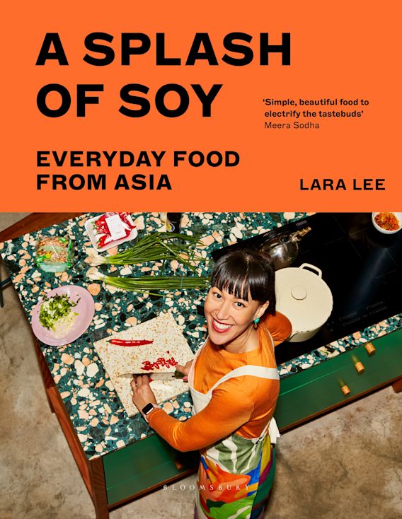 A Splash of Soy: Everyday Food from Asia: Lara Lee: Bloomsbury Publishing