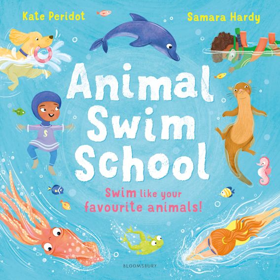 Animal Swim School: Learn to swim like your favourite animals!: Kate ...