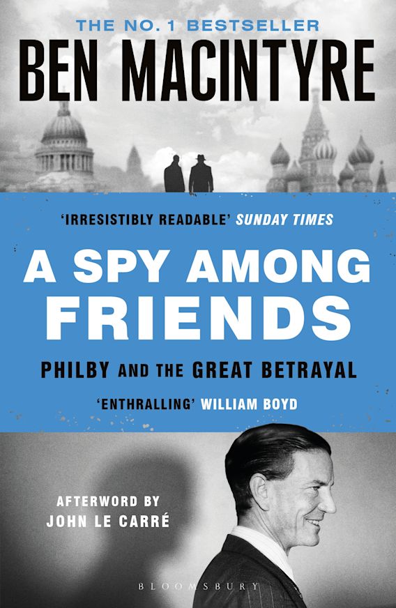 A Spy Among Friends: Kim Philby and the Great Betrayal: Ben Macintyre ...