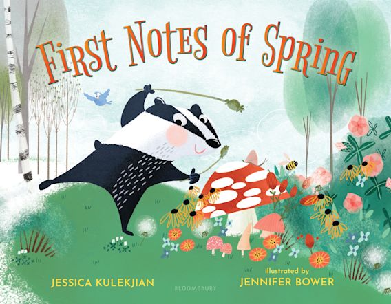 First Notes of Spring: : Jessica Kulekjian: Bloomsbury Children's Books