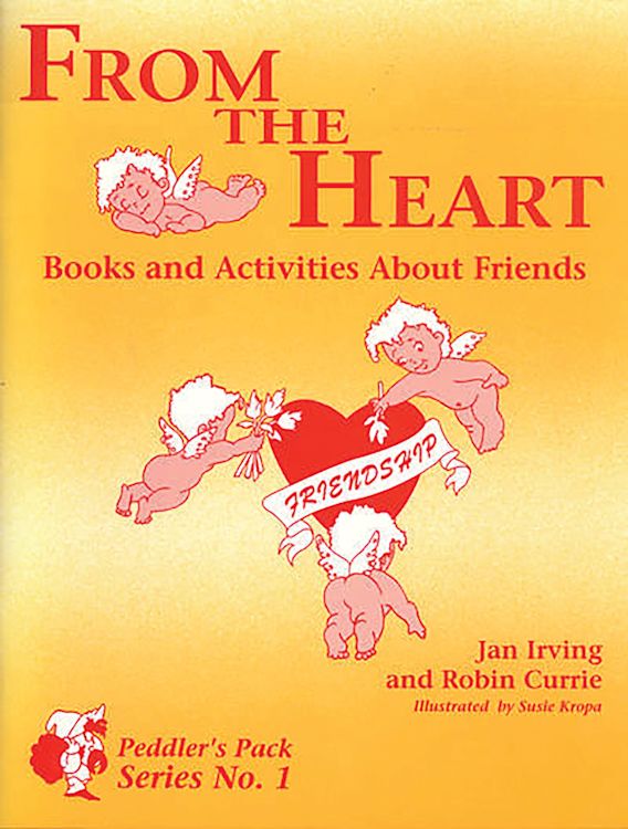 From the Heart: Books and Activities About Friends: Robin Currie ...