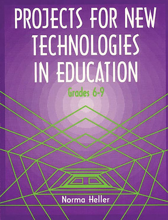Projects for New Technologies in Education: Grades 6-9: Libraries Unlimited