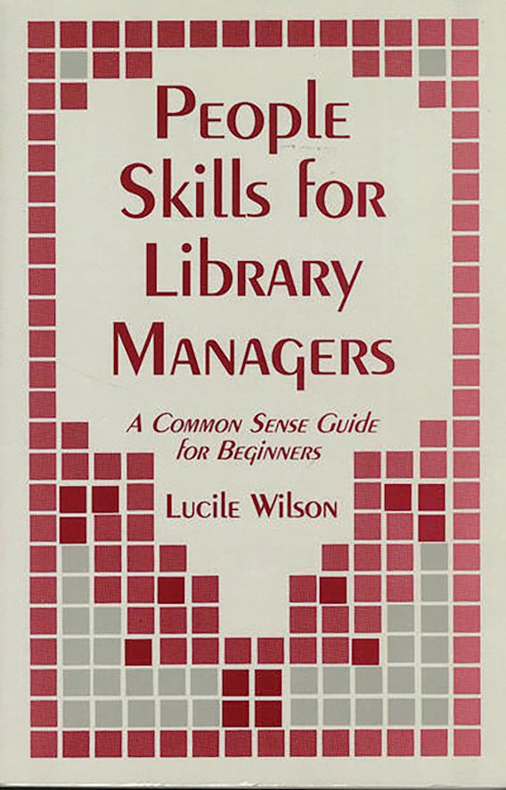 People Skills for Library Managers: A Common Sense Guide for Beginners ...