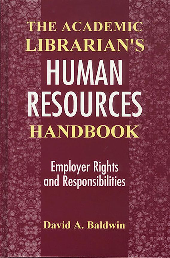 The Academic Librarian's Human Resources Handbook: Employer Rights and ...